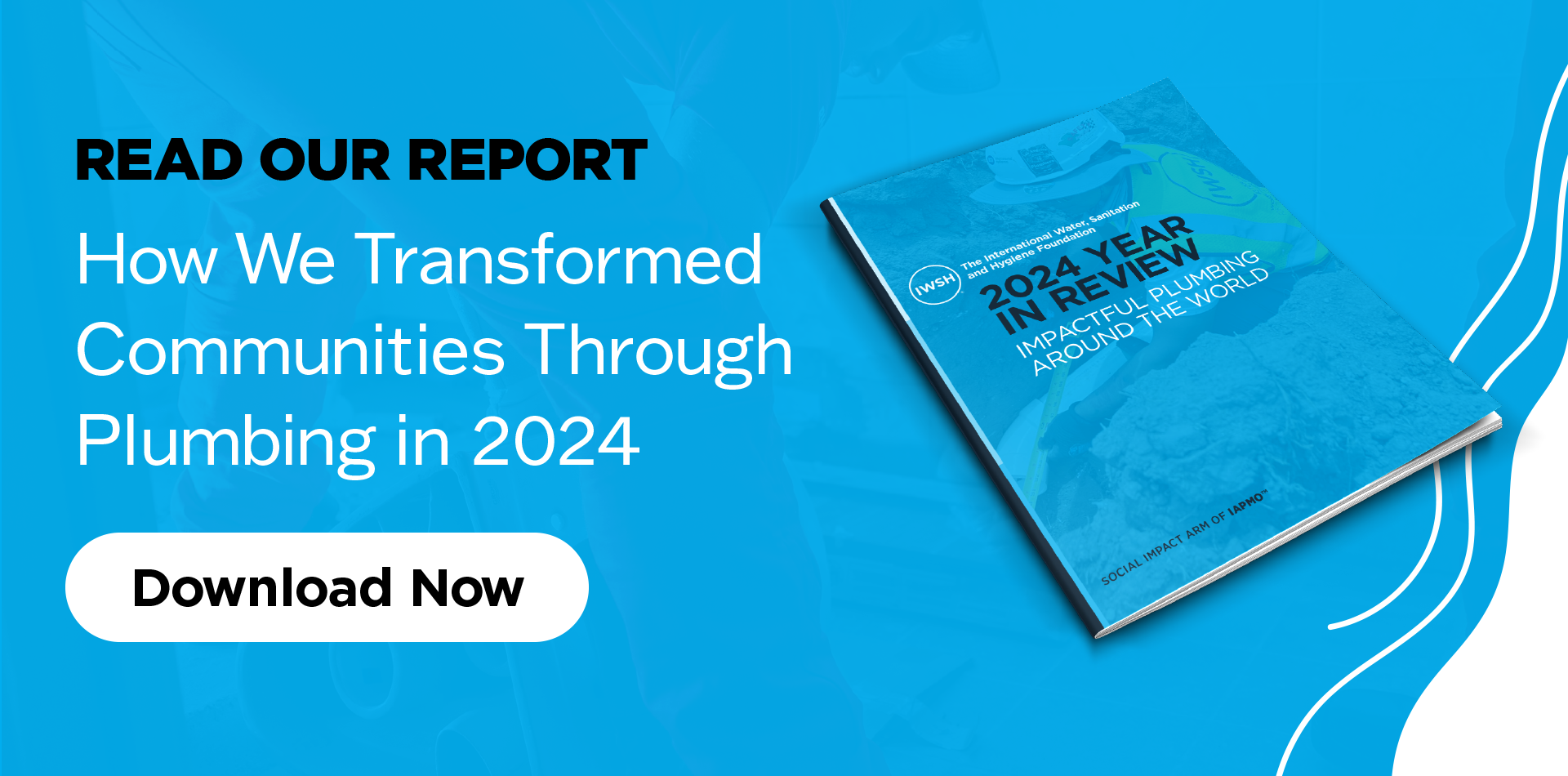 Plumbing Solutions That Transform Lives: The IWSH 2024 Year in Review